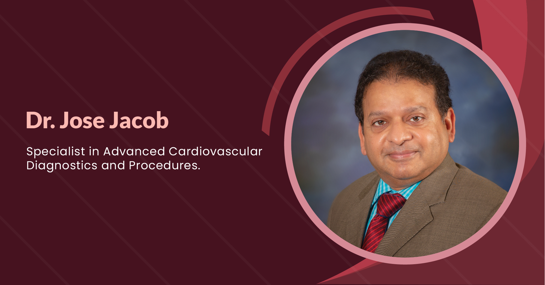 Dr. Jose Jacob | Invasive Cardiology Expert